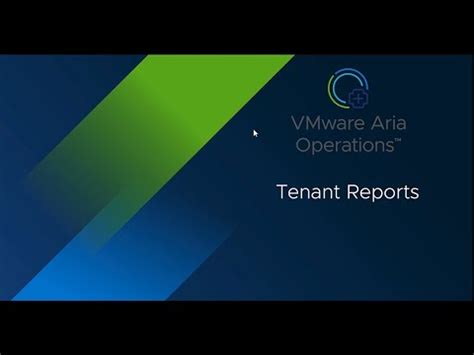 Tenant Reports In Vmware Aria Operations Youtube