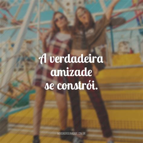 Frases De Amizade Verdadeira Que Mostram O Valor De Um Amigo Leal