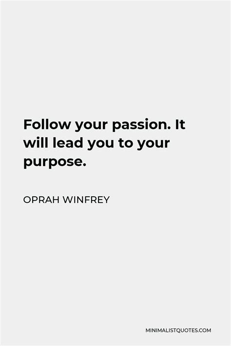 Oprah Winfrey Quote Follow Your Passion It Will Lead You To Your Purpose