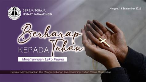 IBADAH MINGGU Gereja Toraja Jemaat Jatiwaringin 18 September 2022