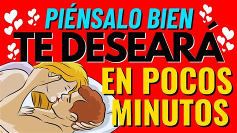 EN TAN SOLO MINUTOS YA ESTARÁ DESEANDOTE TU PERSONA AMADA YouTube