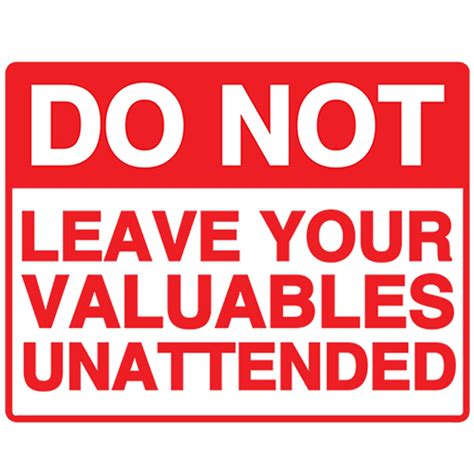Do Not Leave Your Valuables Unattended Red Laminated Signage A