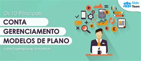Os 10 Principais Modelos De Plano De Gerenciamento De Contas
