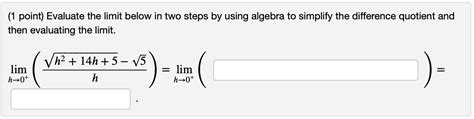 solved 1 point evaluate the limit below in two steps by