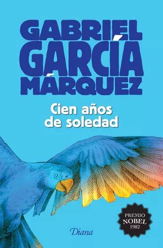 Cien A Os De Soledad Gabriel Garc A M Rquez Diana