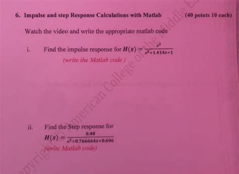 solved 6 impulse and step response calculations with matlab