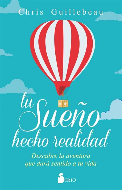 Tu Sueño Hecho Realidad por Chris Guillebeau The Happines of Pursuit