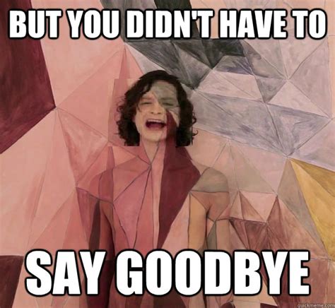 But You Didnt Have To Cut Me Off Memes Quickmeme
