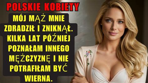 Mój mąż mnie zdradził i zniknął Poznałam innego mężczyznę i nie