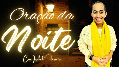 26 11 2022 ORAÇÃO DA NOITE IZABEL FERREIRA YouTube