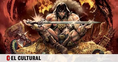 Conan El Bárbaro la épica de espada y brujería que inventó un joven