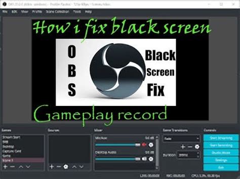 How To Fix Obs Black Screen And Record Game Play Youtube