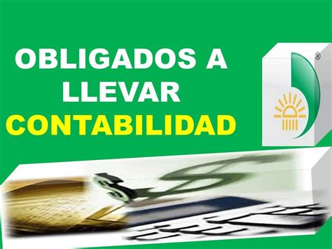 Quiénes están obligados a llevar contabilidad Tu aliado contable