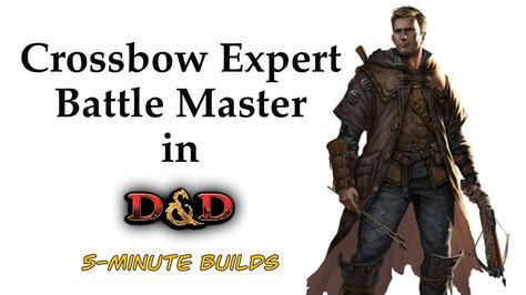The Crossbow Expert Battle Master 5 Minute Builds YouTube
