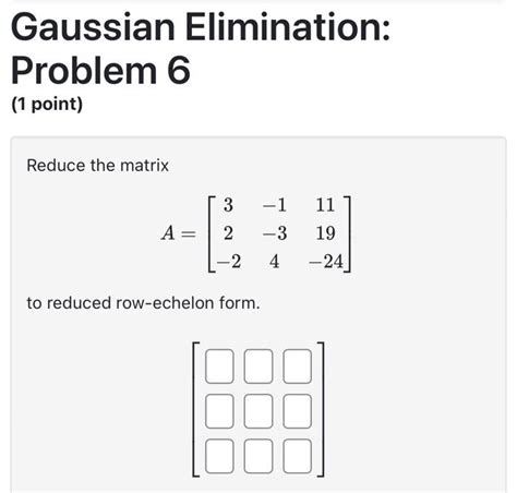 solved gaussian elimination problem 6 1 point reduce the
