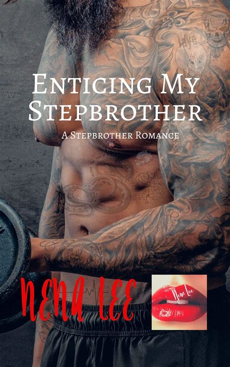 Enticing My Stepbrother A Stepbrother Romance By Nena Lee Goodreads