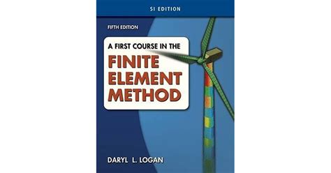a first course in the finite element method si version by daryl l logan