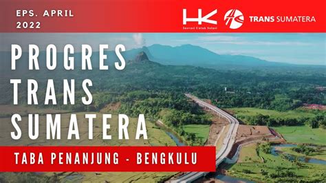 Intip Progres Trans Sumatera Persiapan Pengoperasian Jalan Tol