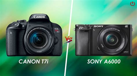 Canon T7i Vs Sony A6000 Full Comparison YouTube