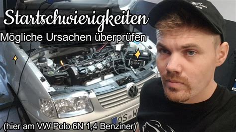 Startschwierigkeiten Mögliche Ursachen überprüfen am VW Polo 6N 1 4