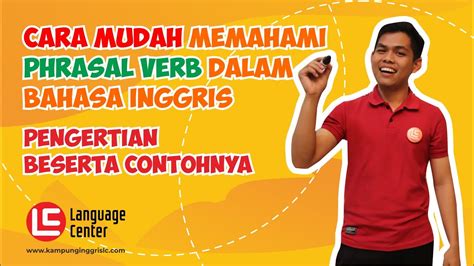 Cara Mudah Belajar Phrasal Verb Dalam Bahasa Inggris Arti Beserta