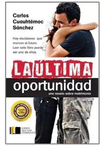 La Última Oportunidad carlos Cuauhtémoc Sánchez Diamante Envío gratis