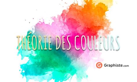 La théorie des couleurs qu est ce que c est Graphiste Blog