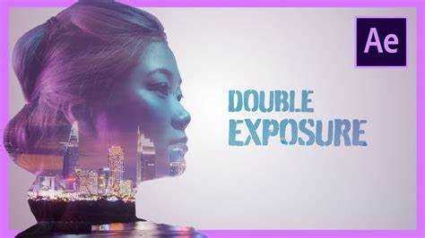 Blending Modes In After Effects Double Exposure Tutorial