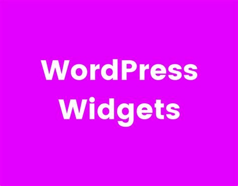 Demystifying Wordpress Widgets A Comprehensive Guide Ultimate Webdev