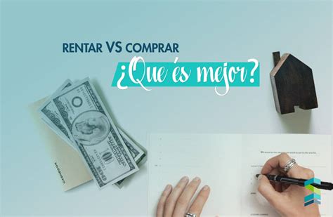 Rentar Vs Comprar Qu Es Mejor Santana Sales Group