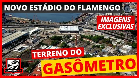 NOVO ESTÁDIO DO FLAMENGO TERRENO DO GASÔMETRO IMAGENS EXCLUSIVAS
