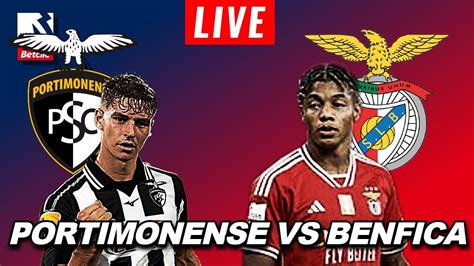 PORTIMONENSE VS BENFICA EM DIRETO LIGA PORTUGAL BETCLIC YouTube