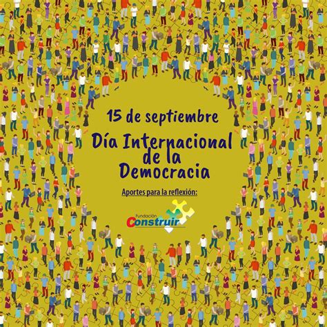 De Septiembre D A Internacional De La Democracia Fundaci N Construir