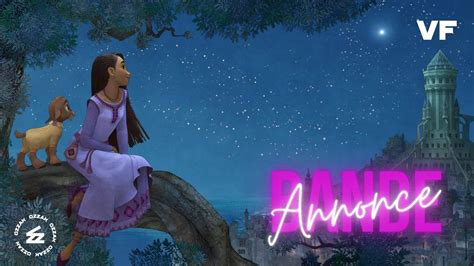 Wish Asha Et La Bonne Toile Bande Annonce Officielle Vf Youtube