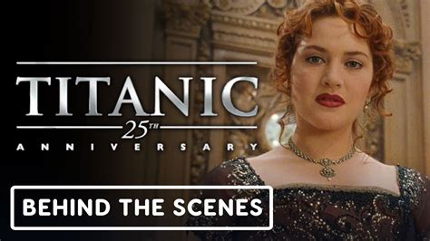 Titanic 25th Anniversary Official Behind The Scenes Clip 2023 Kate