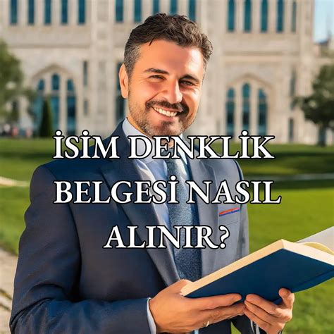 İsim Denklik Belgesi Nedir Nasıl Alınır
