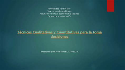 Técnicas Cualitativas y Cuantitativas para la toma de decisiones PPT