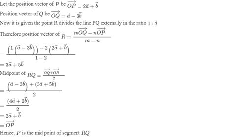 find the position vector of a point r which divides the line joining two points p and q whose