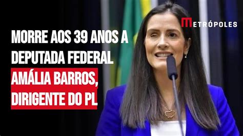 Morre aos 39 anos a deputada federal Amália Barros dirigente do PL