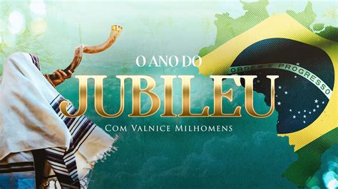 O Ano do Jubileu Valnice Milhomens Sábado 17 de Setembro às 9h