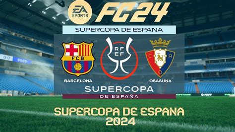 FIFA Barcelona Vs Osasuna SuperCopa 23 24 Match Full YouTube