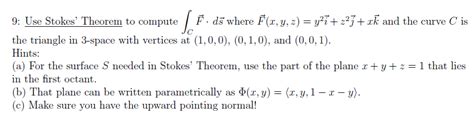 solved use stokes theorem to compute integral c f ds where
