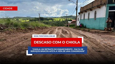 CHIOLA UM RETRATO DO ESQUECIMENTO COMO A FALTA DE SERVIÇOS BÁSICOS