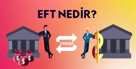 EFT Nedir EFT Nasıl Yapılır EFT Ücreti Ne Kadar TrPara