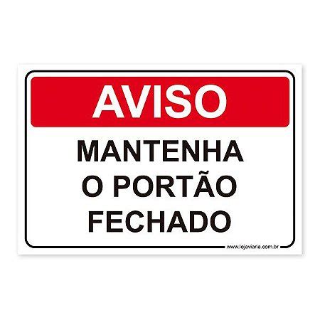 Placa Aviso Mantenha o Portão Fechado Loja Viária Produtos para