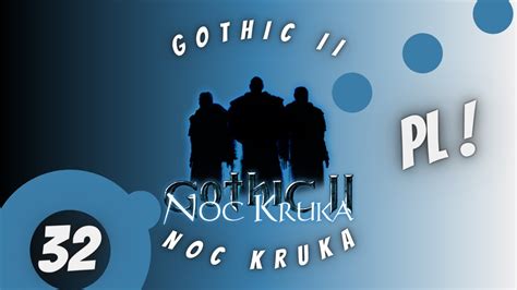 Gothic II Noc Kruka PL 32 Powrót do Khorinis YouTube