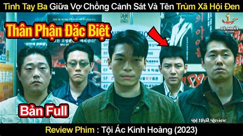 Mối Tình Tay Ba Giữa Vợ Chồng Đặc Vụ Và Đại Ca Xã Hội Đen Review Phim