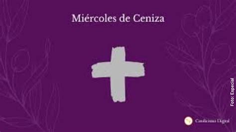 Mi Rcoles De Ceniza Cu Ndo Es Y Cu L Es Su Origen