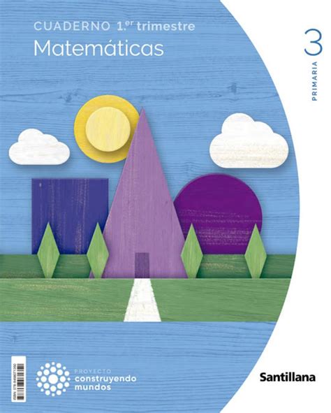 Cuaderno Matematicas Primaria Trim Construyendo Mundos Varios