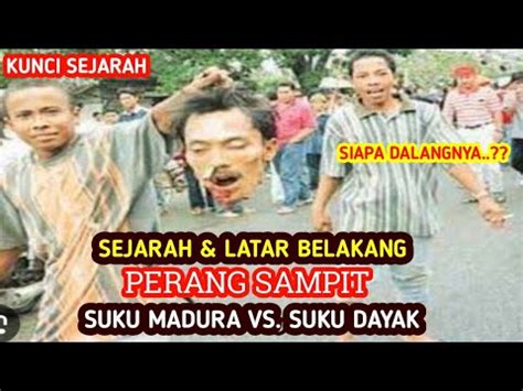 Sejarah Kelam Perang SAMPIT Antara Suku Dayak Vs Suku Madura